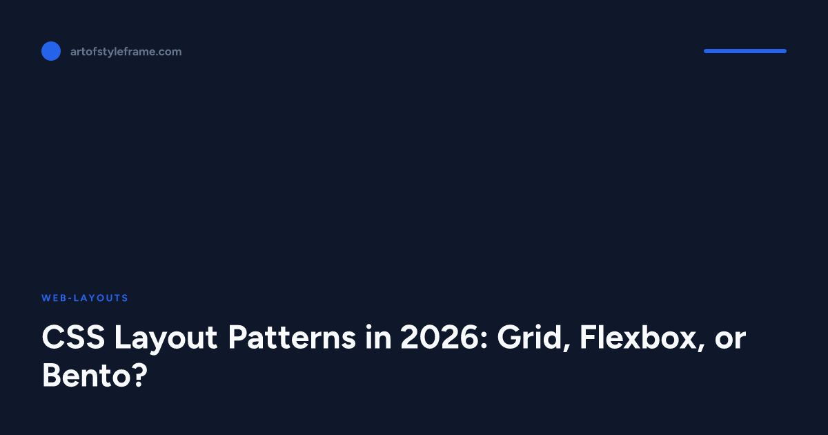 CSS Layout Patterns in 2026: Grid, Flexbox, or Bento?