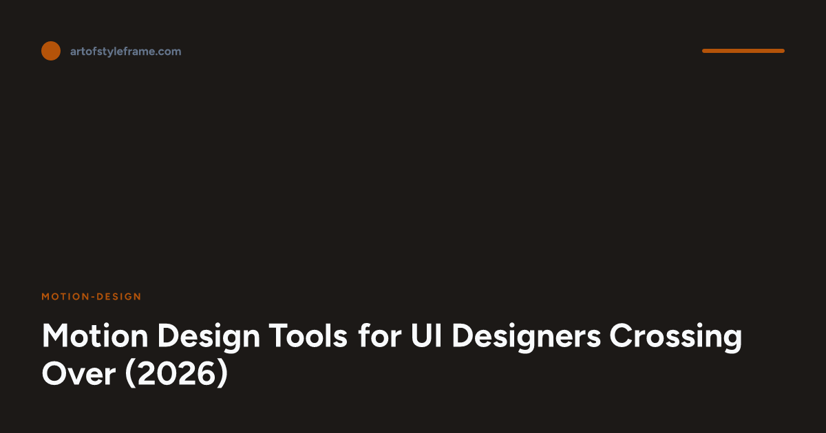 Motion Design Tools for UI Designers Crossing Over (2026)